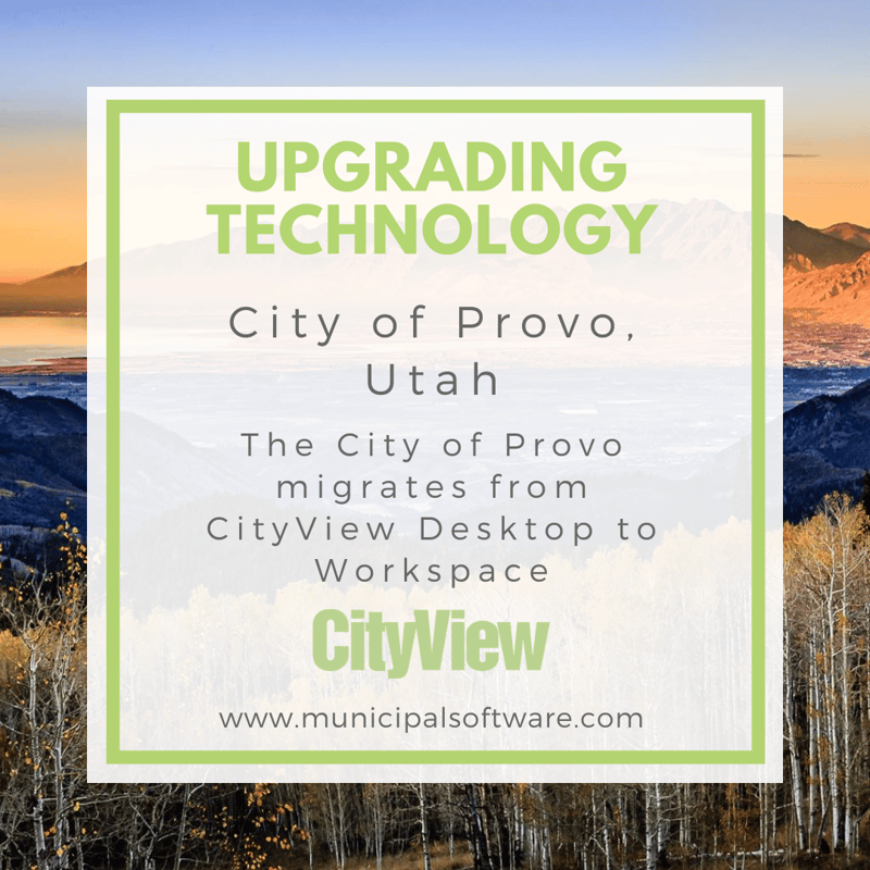 The City of Provo, Utah, migrates to CityView Workspace